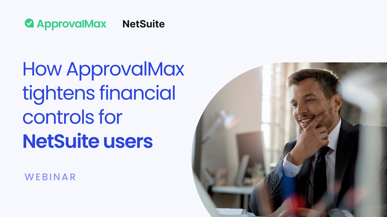 How ApprovalMax tightens financial controls for NetSuite users